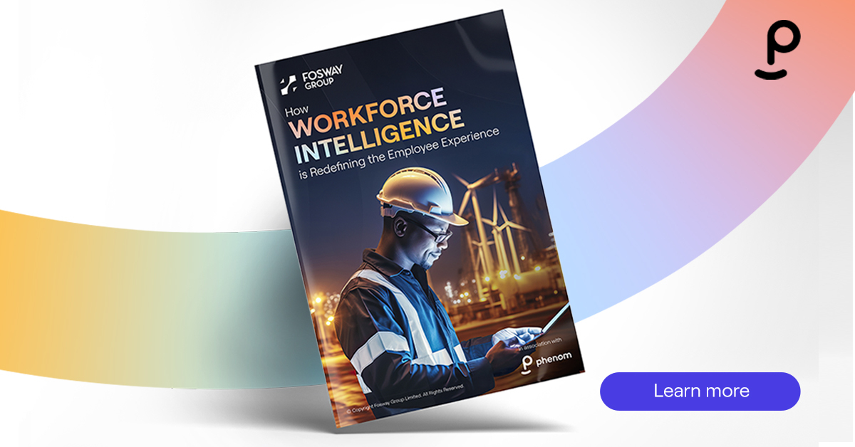 How Workforce Intelligence is Redefining the Employee Experience — Fosway Group | Phenom